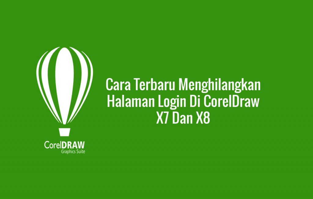 Cara Terbaru Menghilangkan Halaman Login Di Coreldraw X7 Dan X8 ...